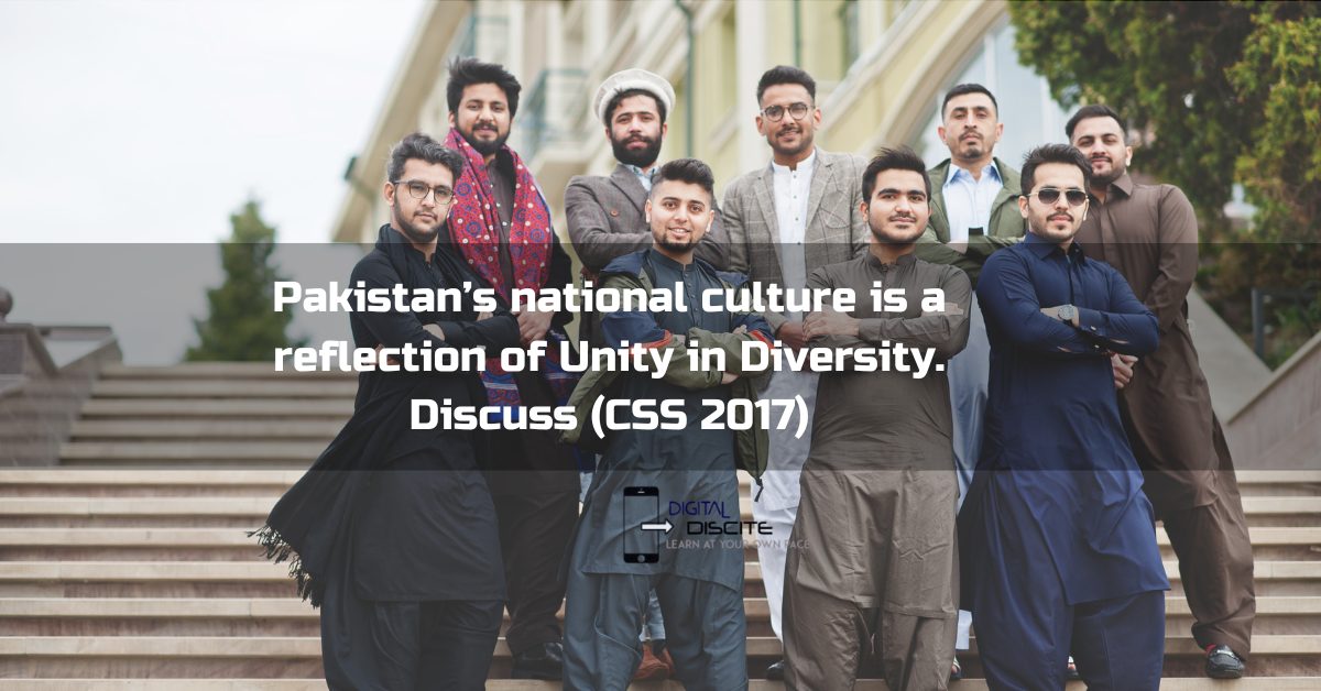 Pakistan's National Culture Reflects Unity in Diversity (CSS 2017 ...
